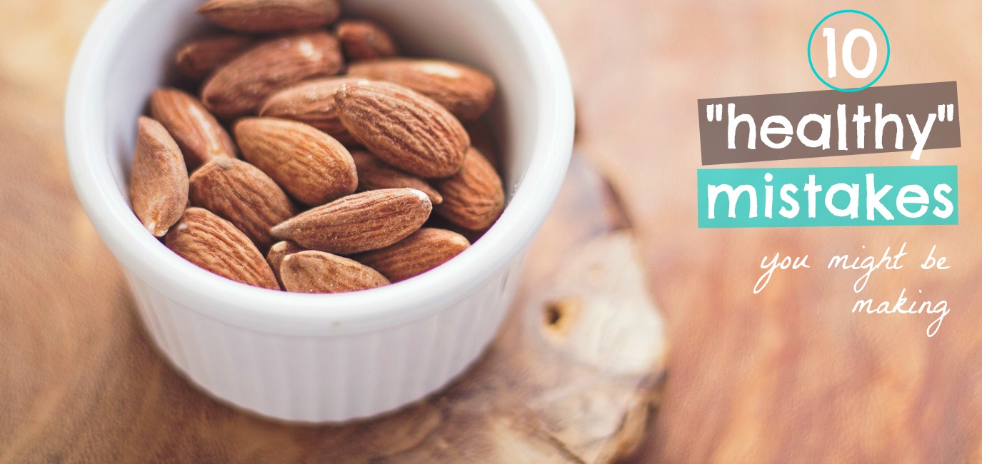 10 “Healthy” Mistakes You Might Be Making – Rachel Boulos