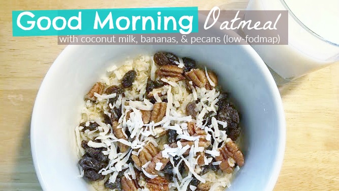 Good Morning Oatmeal: with coconut milk, bananas, & pecans (low-fodmap ...